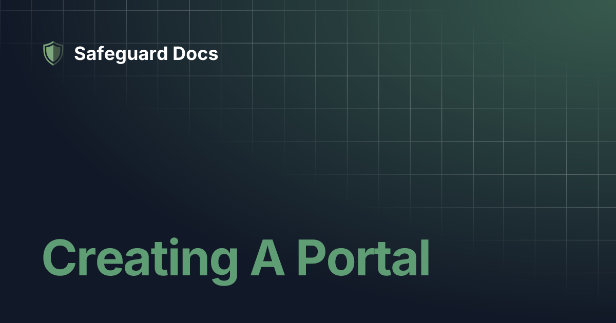 Creating A Portal | Safeguard Docs